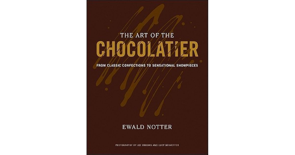 The Art of the Chocolatier: From Classic Confections to Sensational ...