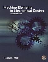 Machine Elements In Mechanical Design by Robert L. Mott