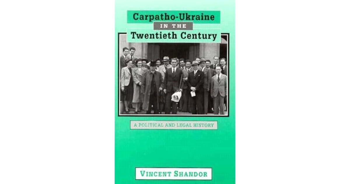 Carpatho-Ukraine in the Twentieth Century: A Political and Legal ...