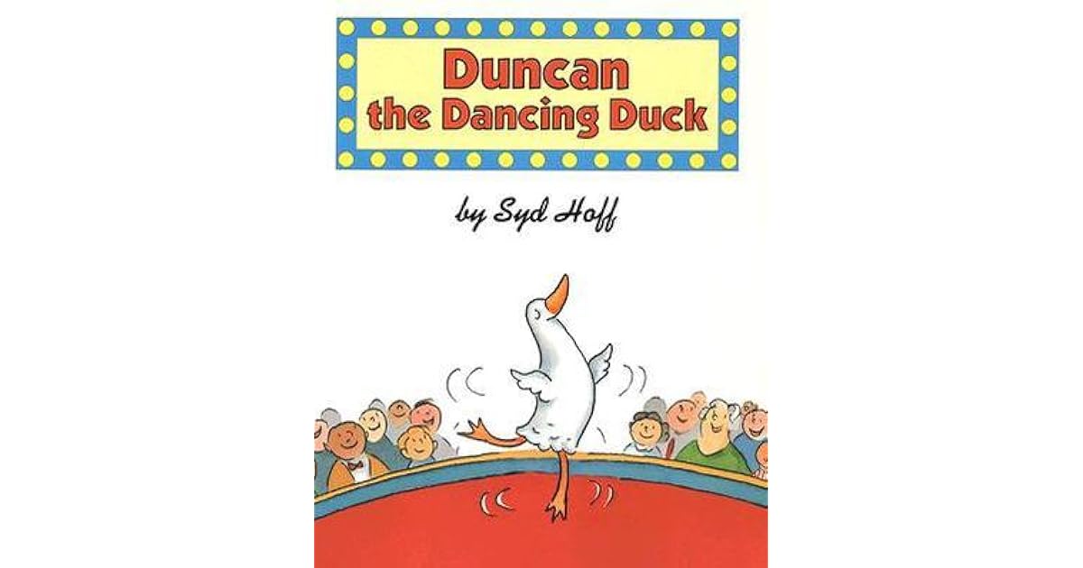 Duncan the Dancing Duck by Syd Hoff