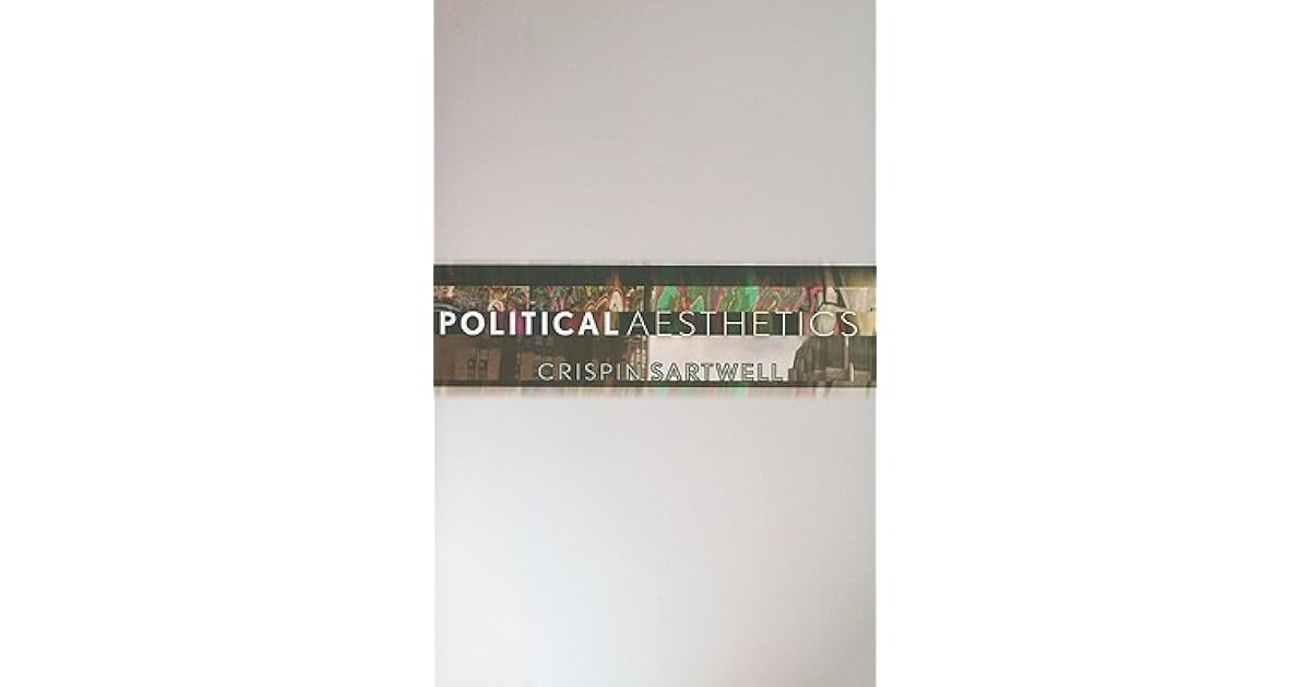 Political Aesthetics by Crispin Sartwell