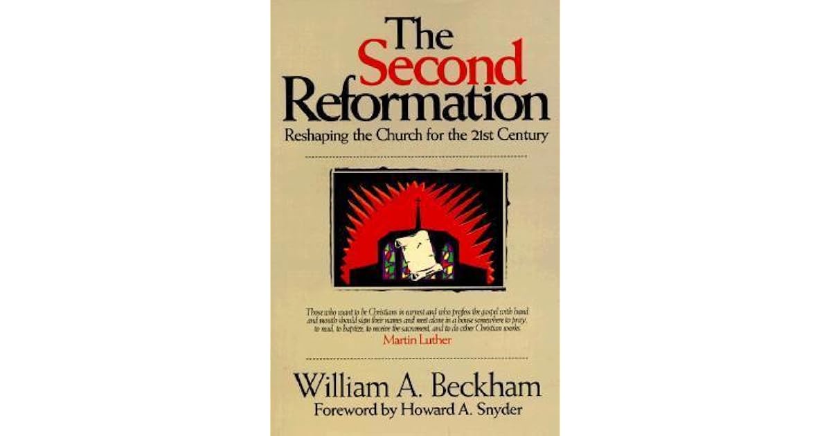 The Second Reformation: Reshaping the Church for the 21st Century by ...
