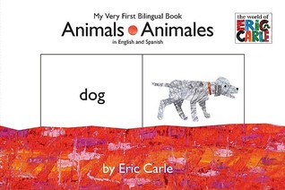 Animals Animales: My Very First Bilingual Book by Eric Carle