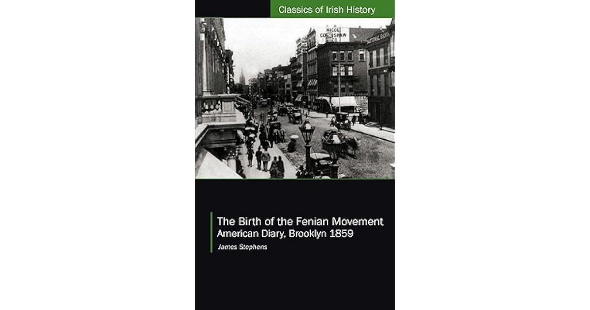 The Birth of the Fenian Movement: American Diary, Brooklyn 1859 by ...