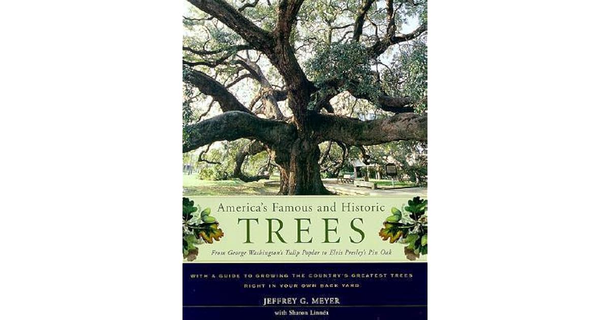 America's Famous and Historic Trees: From George Washington's Tulip ...