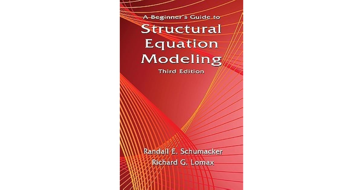A Beginner's Guide to Structural Equation Modeling by Randall E. Schumacker