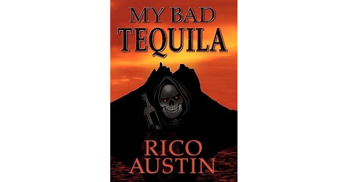 My Bad Tequila by Rico Austin
