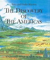 The Discovery of the Americas: From Prehistory Through the Age of ...
