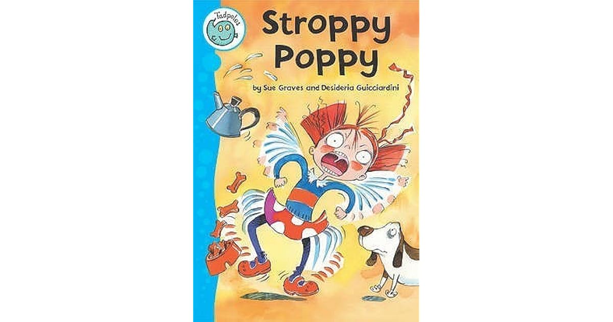 Stroppy Poppy by Sue Graves