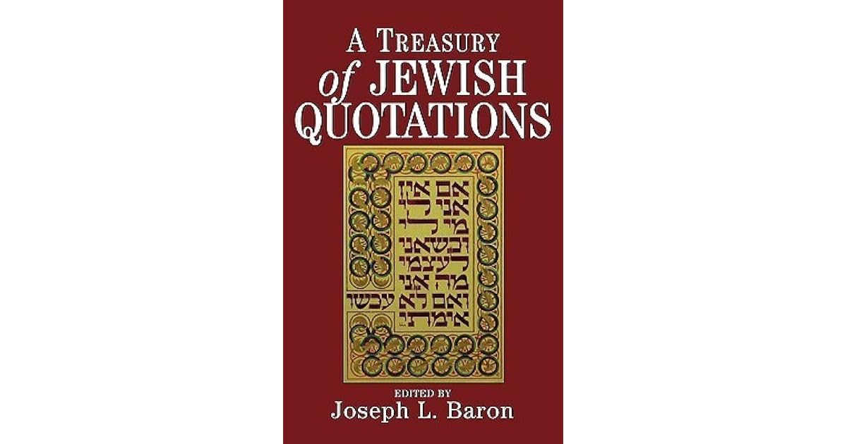 A Treasury of Jewish Quotations by Joseph L. Baron