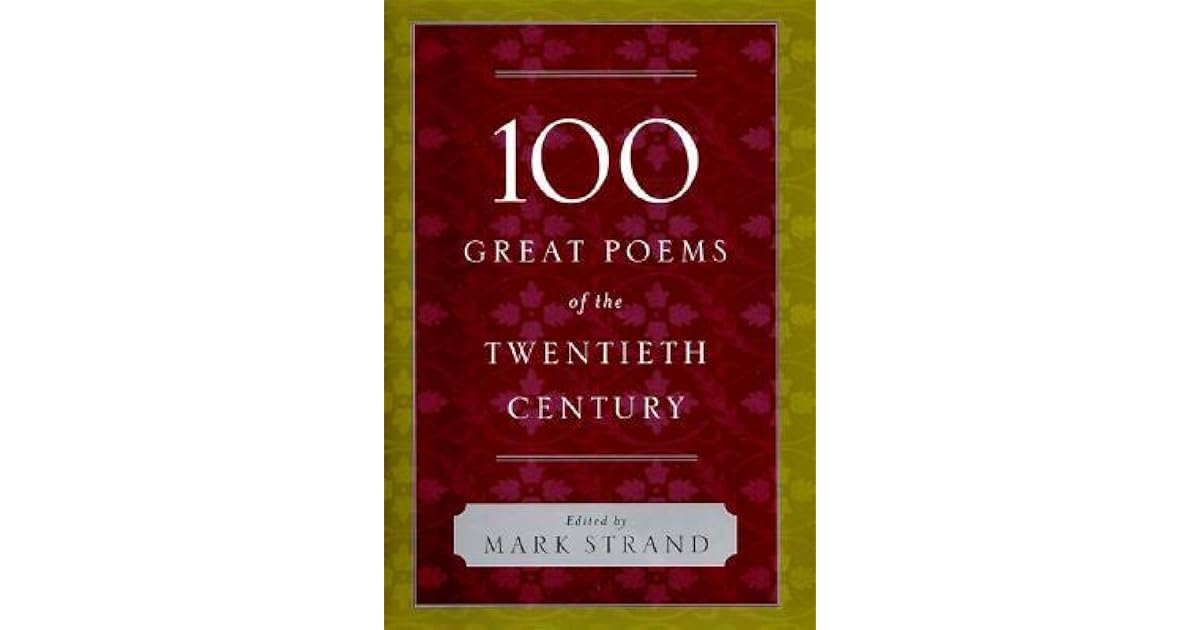 100 Great Poems of the Twentieth Century by Mark Strand