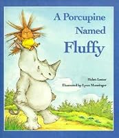 A Porcupine Named Fluffy by Helen Lester