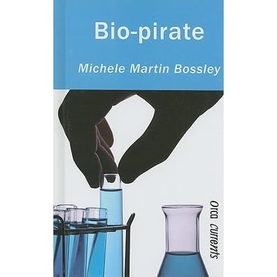 Bio-Pirate by Michele Martin Bossley — Reviews, Discussion, Bookclubs ...