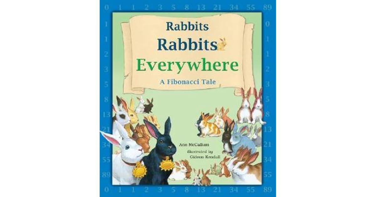 Rabbits Rabbits Everywhere: A Fibonacci Tale by Ann McCallum Staats