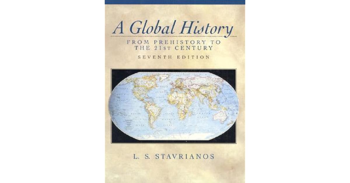 A Global History: From Prehistory to the 21st Century by Leften Stavros ...