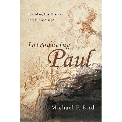 Introducing Paul by Michael F. Bird — Reviews, Discussion, Bookclubs, Lists