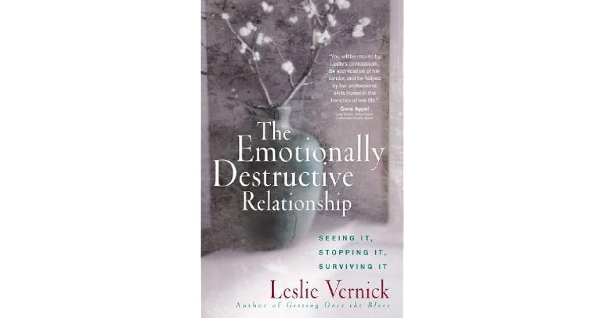 The Emotionally Destructive Relationship: Seeing It, Stopping It ...
