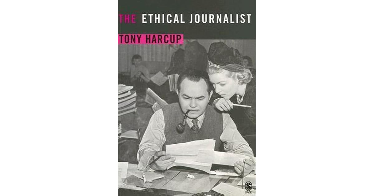 The Ethical Journalist by Tony Harcup