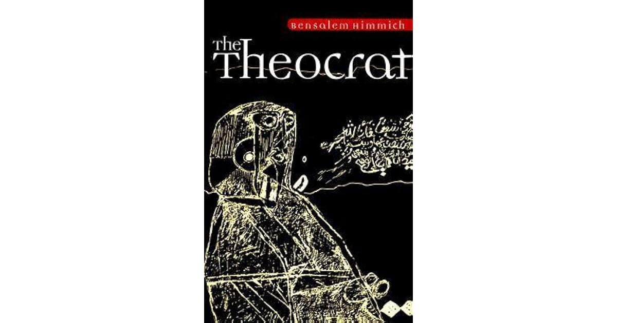 The Theocrat: A Modern Arabic Novel by Bensalem Himmich
