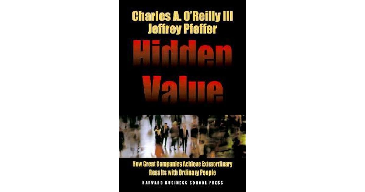 Hidden Value: How Great Companies Achieve Extraordinary Results With ...