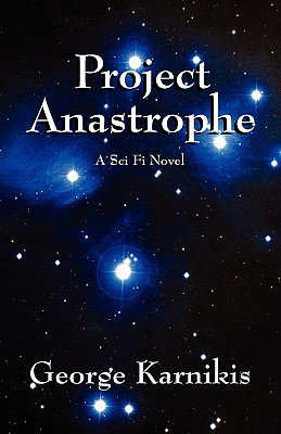 Project Anastrophe by George Karnikis