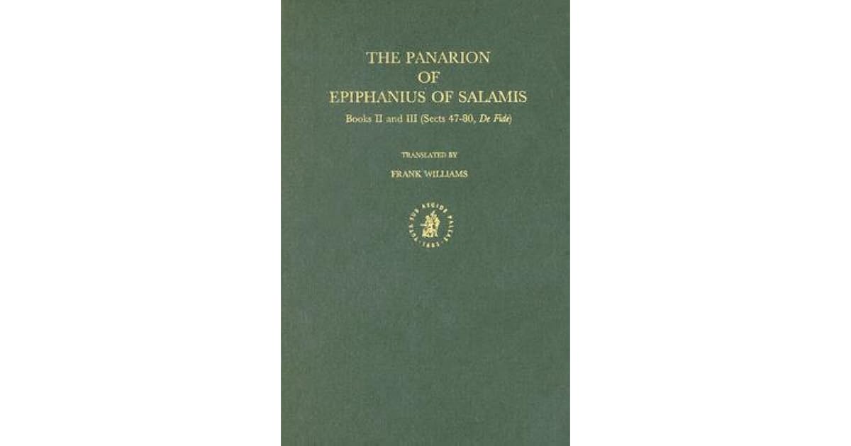 The Panarion Of Epiphanius Of Salamis: Book Ii And Iii by Epiphanius of ...