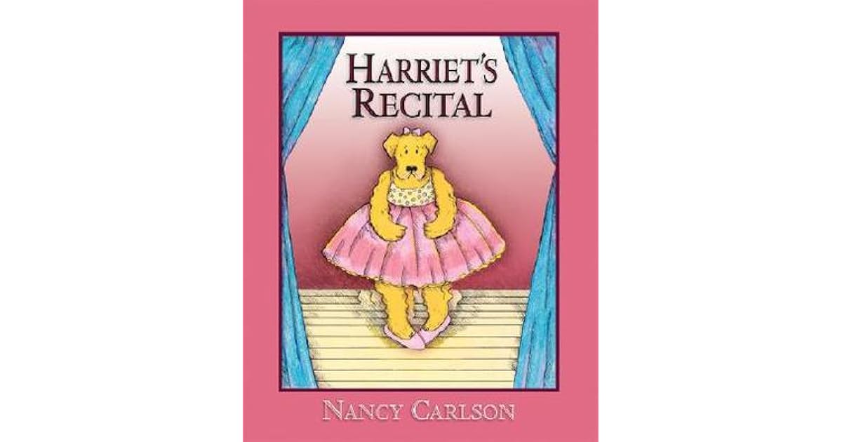 Harriet's Recital by Nancy Carlson