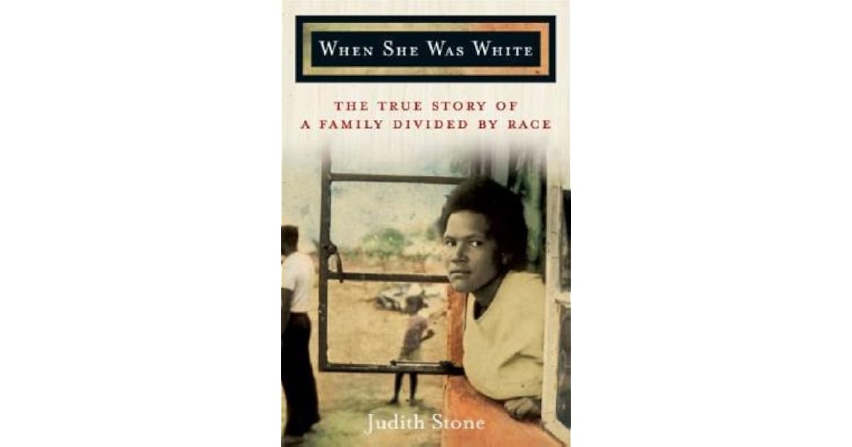 When She Was White: The True Story of a Family Divided by Race by ...