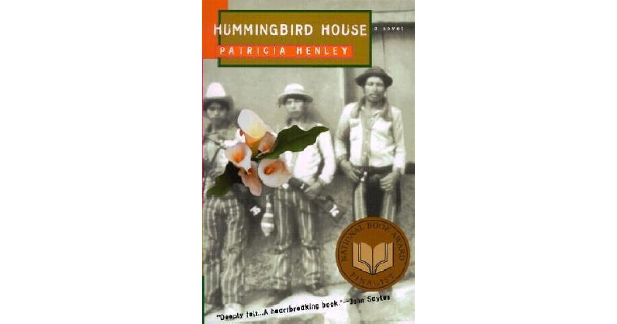 Hummingbird House by Patricia Henley
