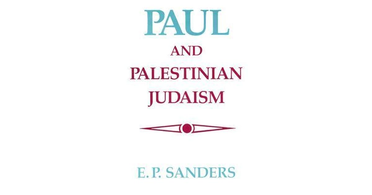 Paul and Palestinian Judaism by E.P. Sanders