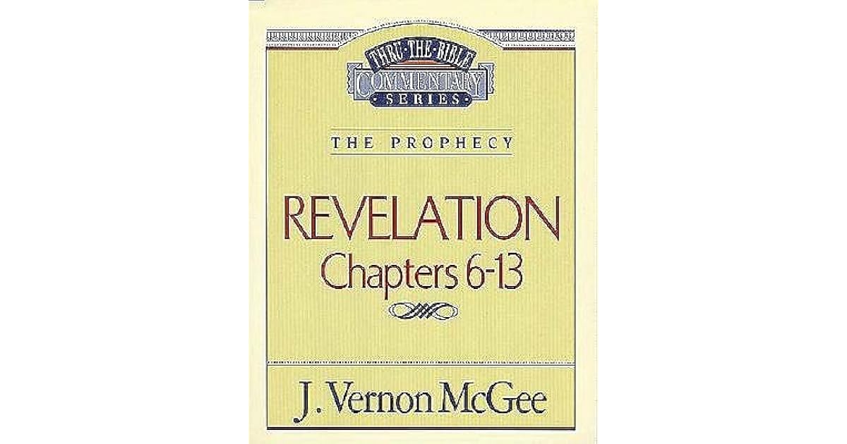 Revelation 6-13 by J. Vernon McGee