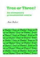 Tree or Three? An Elementary Pronunciation Course by Ann Baker