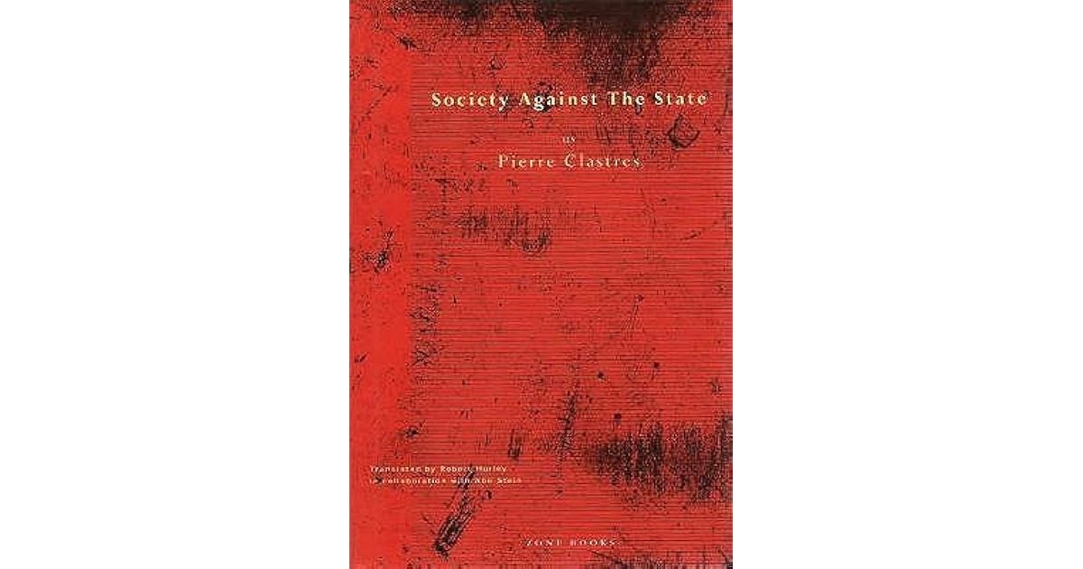 Society Against the State: Essays in Political Anthropology by Pierre ...