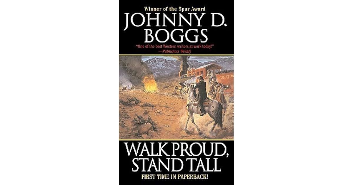 Walk Proud, Stand Tall by Johnny D. Boggs