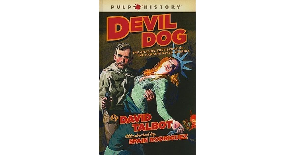 Devil Dog: The Amazing True Story of the Man Who Saved America by David ...