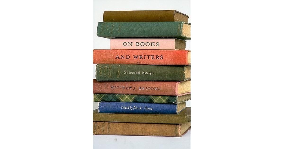 On Books and Writers: Selected Essays by Matthew J. Bruccoli