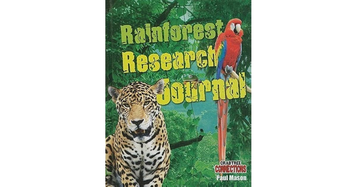 Rainforest Research Journal by Paul Mason