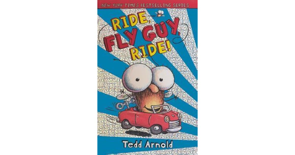 Ride, Fly Guy, Ride! (Fly Guy, #11) by Tedd Arnold