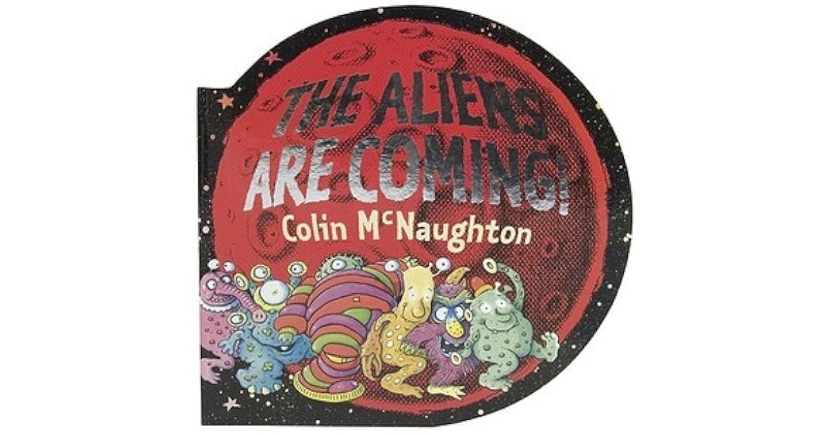 The Aliens Are Coming! by Colin McNaughton