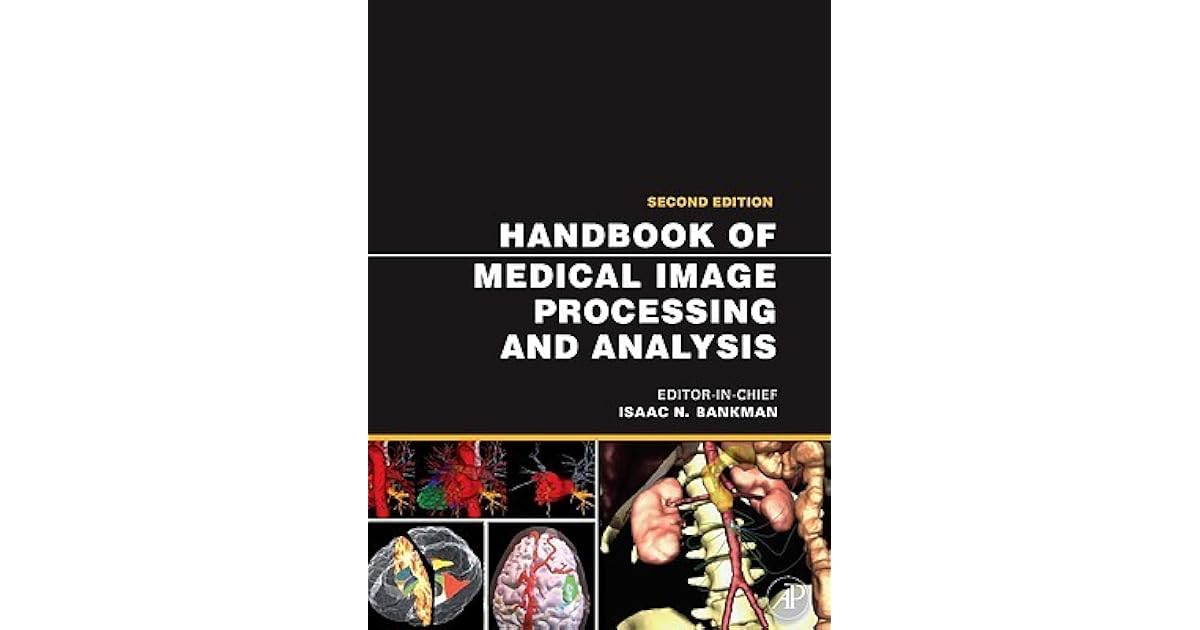 Handbook of Medical Image Processing and Analysis by Isaac Bankman