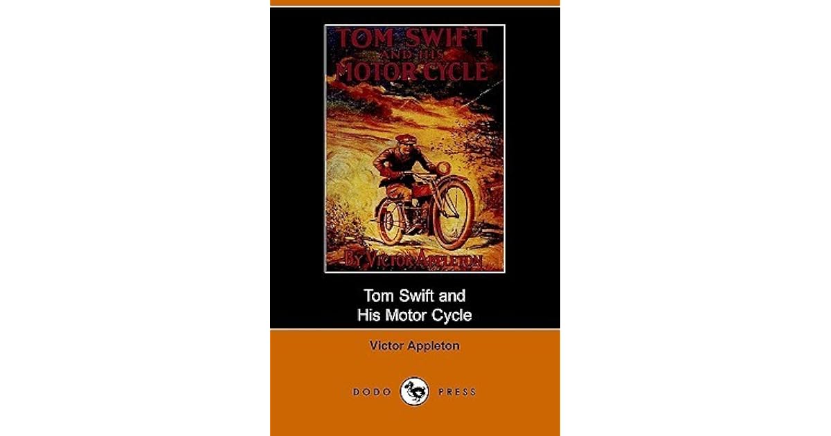 Tom Swift and His Motor-Cycle, or, Fun and Adventures on the Road by ...