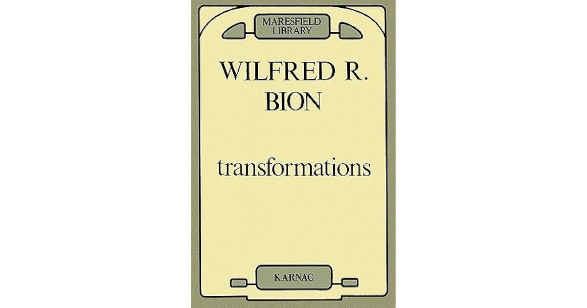 Transformations by Wilfred R. Bion