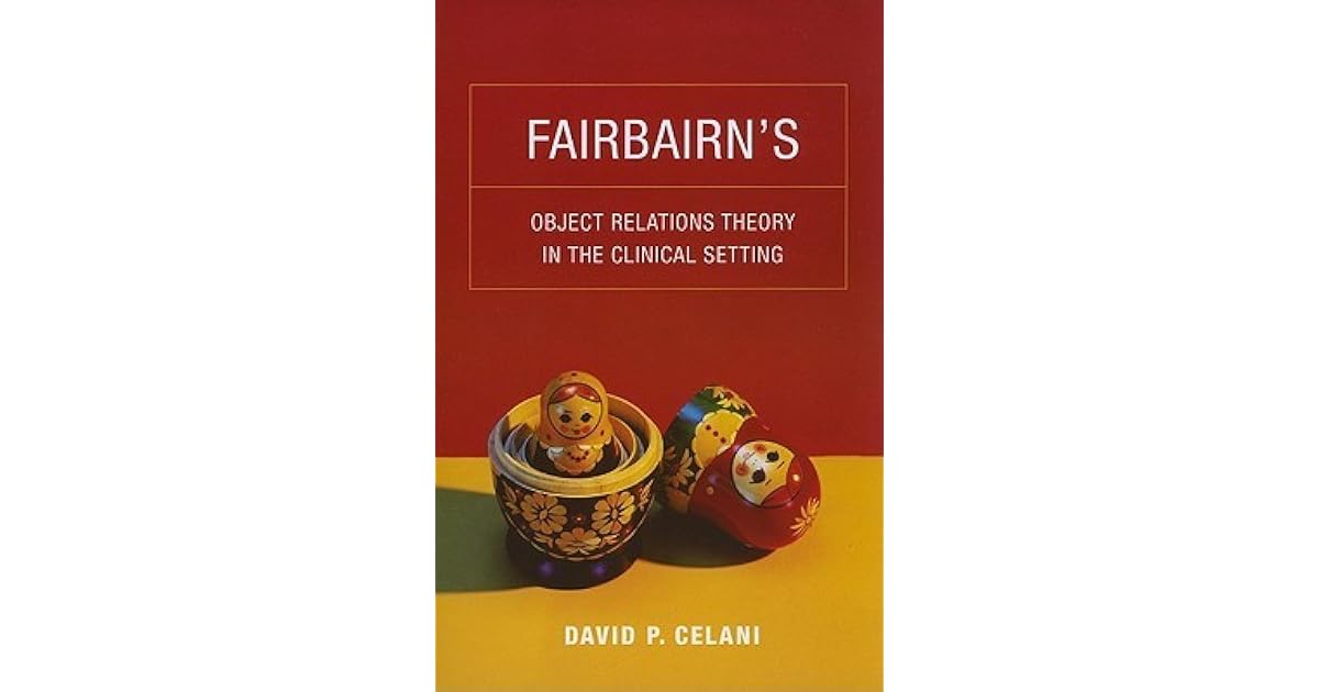 Fairbairn's Object Relations Theory in the Clinical Setting by David P ...