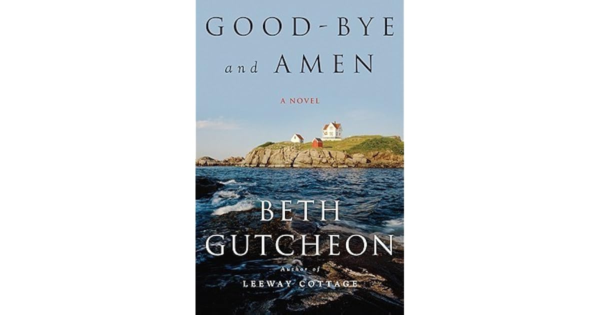 Good-bye and Amen by Beth Gutcheon