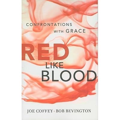 Red Like Blood: Confrontations with Grace by Joe Coffey — Reviews ...