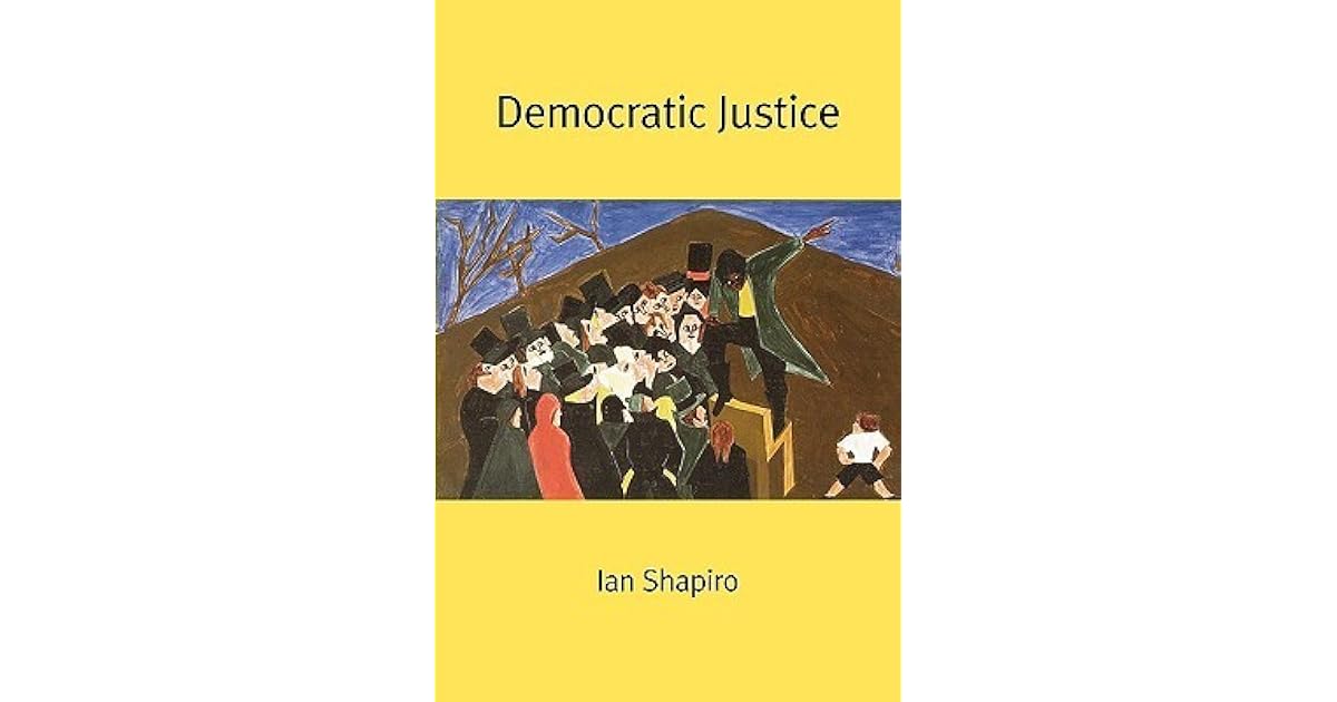 Democratic Justice by Ian Shapiro