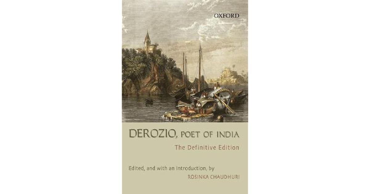 Derozio, Poet of India: The Definitive Edition by Henry Derozio