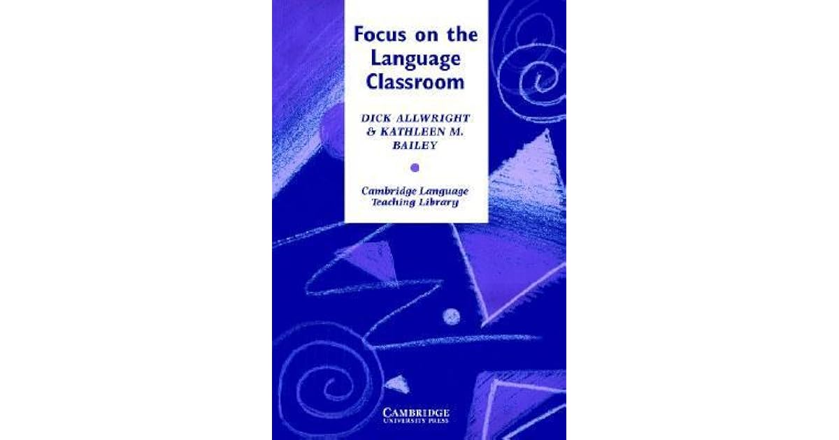Focus on the Language Classroom: An Introduction to Classroom Research ...