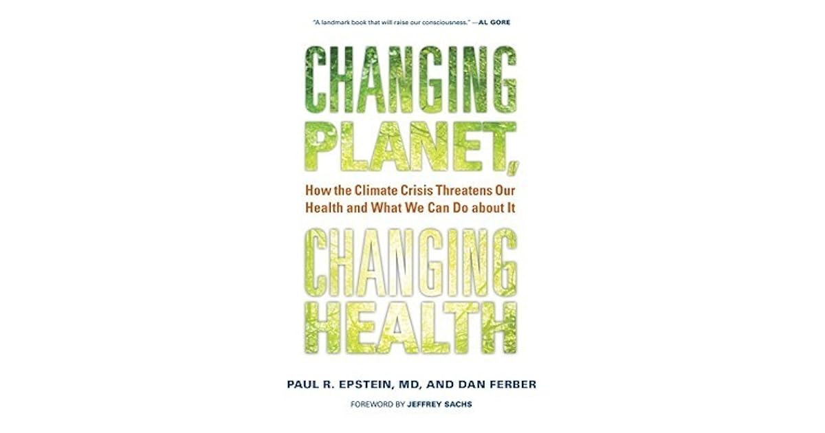 Changing Planet, Changing Health: How the Climate Crisis Threatens Our ...