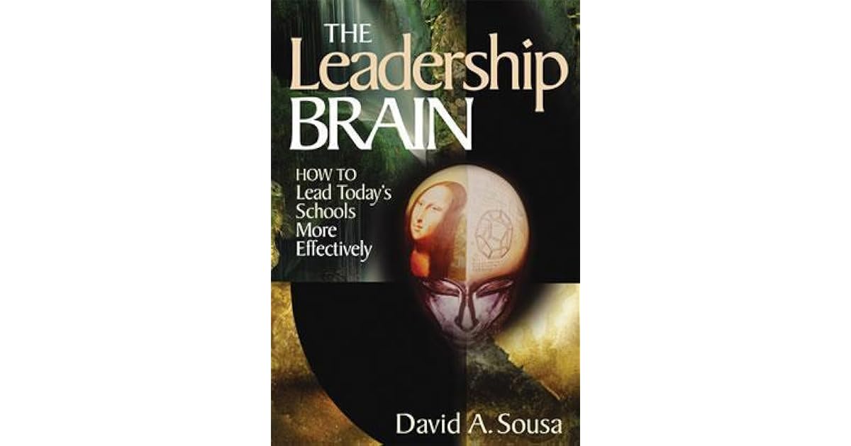 The Leadership Brain: How to Lead Today's Schools More Effectively by ...